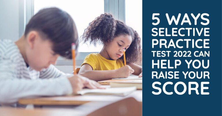 5 Ways Selective Practice Test 2022 Can Help You Raise Your Score