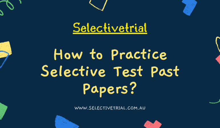 🥇How to Practice Selective Test Past Papers? by Selectivetrial