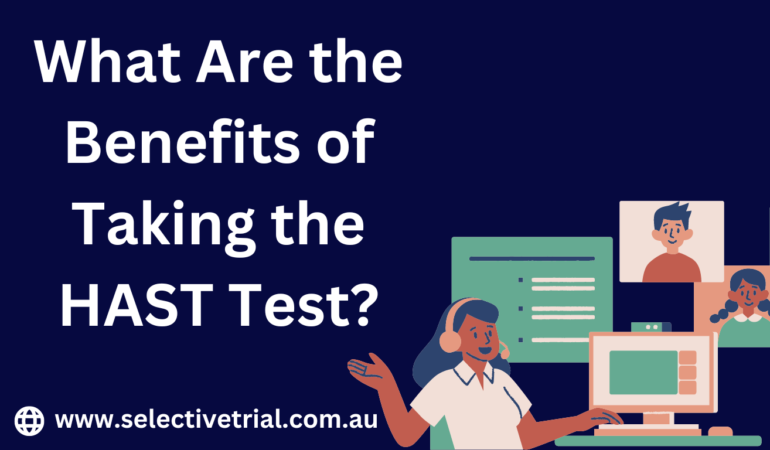 The Benefits of Taking the HAST Test in 2023