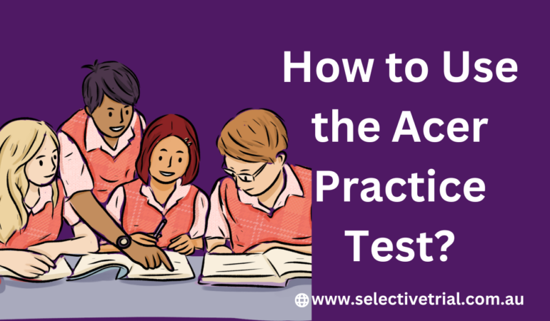 How to Use the Acer Practice Test? - Selectivetrial