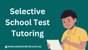 Selective School Tutoring – A Complete Guide to Success | Selective Trial