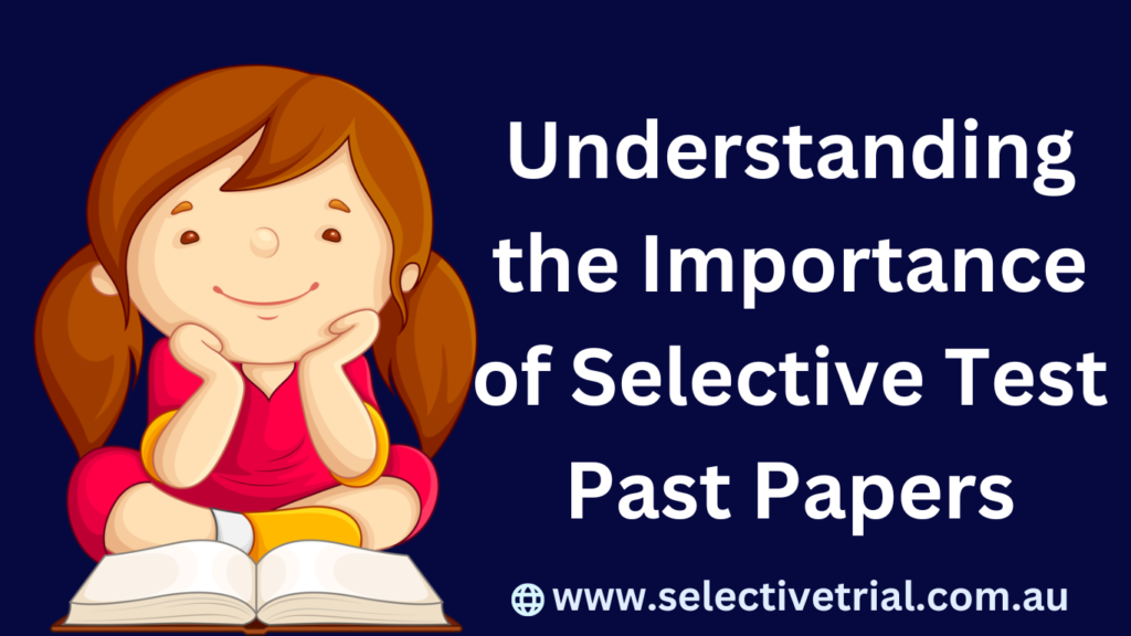 Importance of Selective Test Past Papers - Selectivetrial