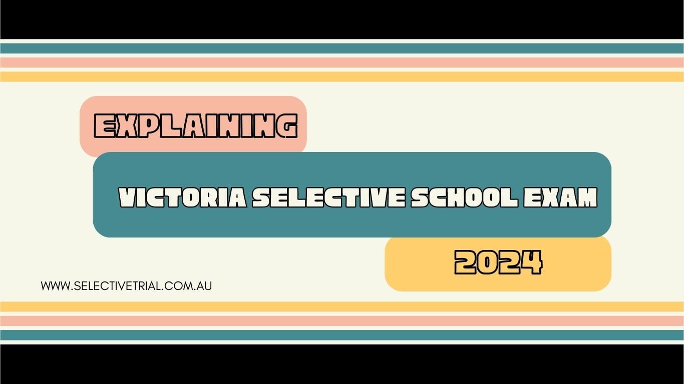 Best Explaining Victoria Selective School Exam 2024 - Selectivetrial