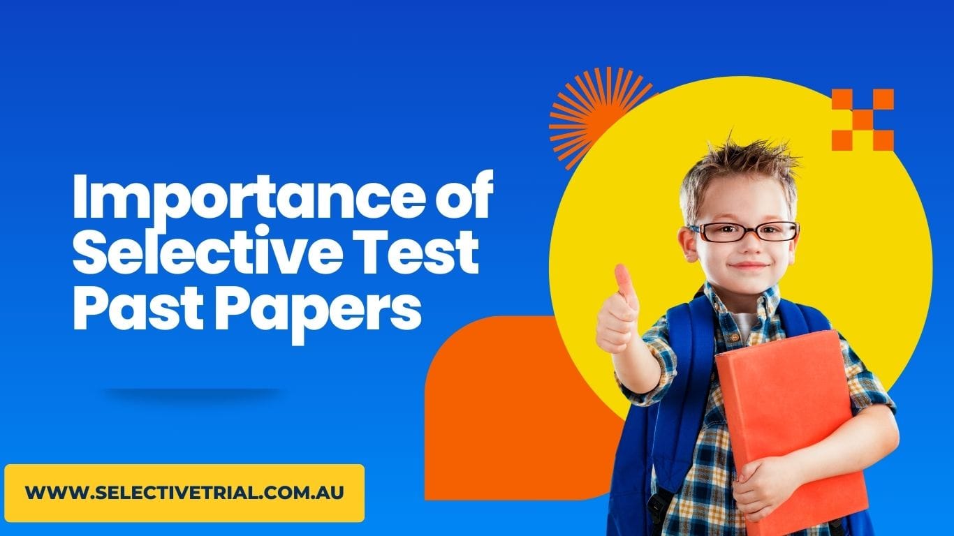 Importance of Selective Test Past Papers - Selectivetrial