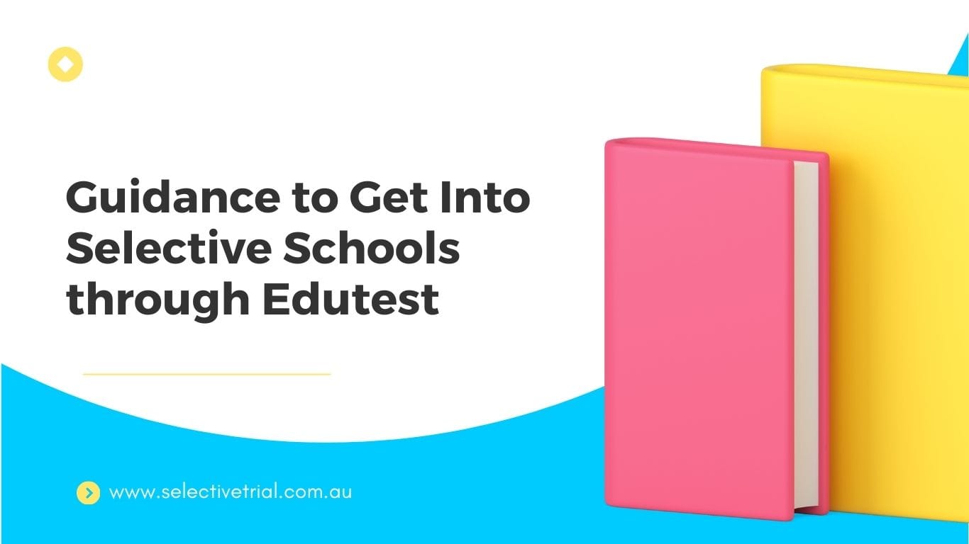 Edutest Guidance to Get Into Selective Schools Through