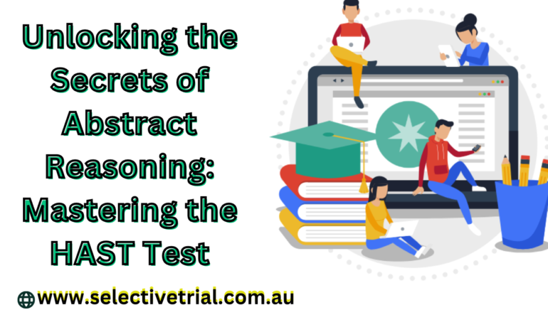 Unlocking the Secrets of Abstract Reasoning: Mastering the HAST Test