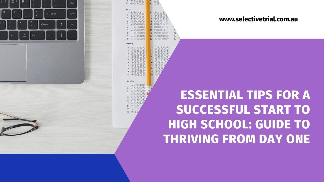 Starting High School Year 7 Important Tips - Selectivetrial