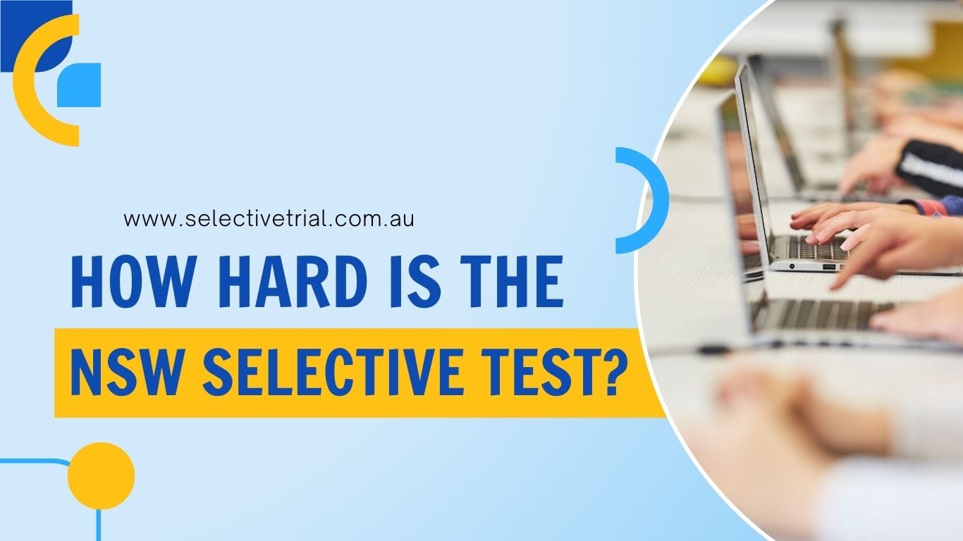 How hard is the NSW Selective Test in 2025? - Selectivetrial